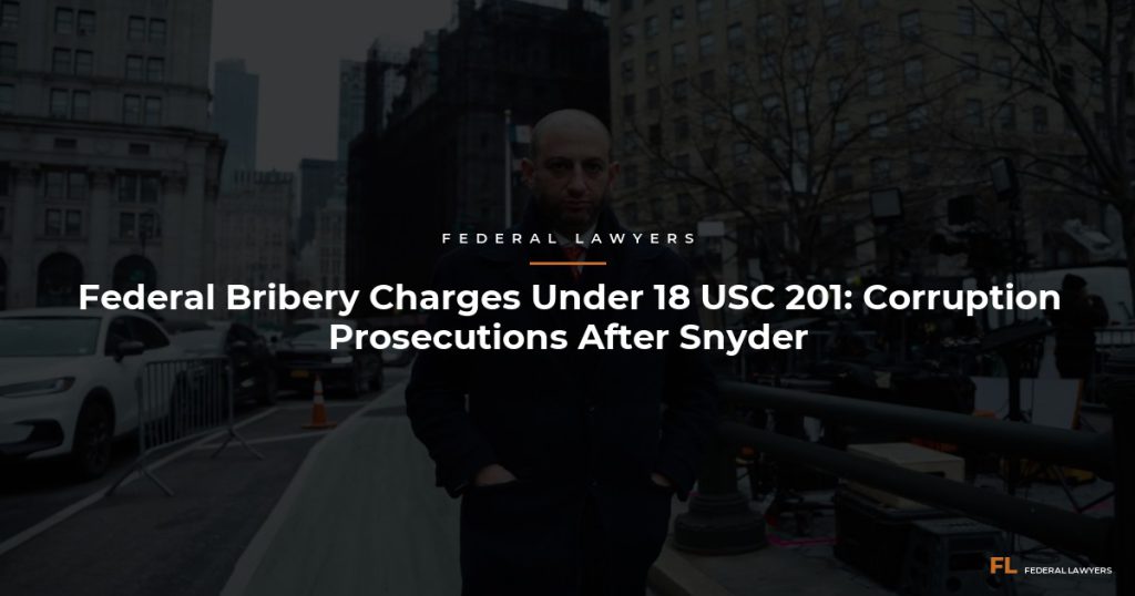 Federal Bribery Charges Under 18 USC 201 – Corruption Defense | Spodek ...