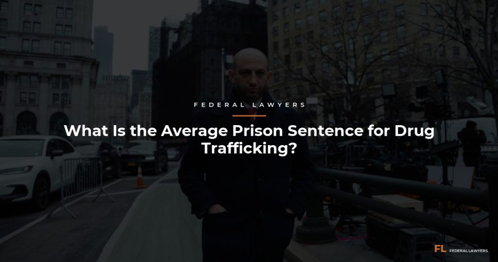 Average Prison Sentence for Drug Trafficking | Federal Sentencing Data ...